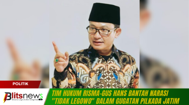 Tim Hukum Risma-Gus Hans Bantah Narasi "Tidak Legowo" dalam Gugatan Pilkada Jatim - Blits News